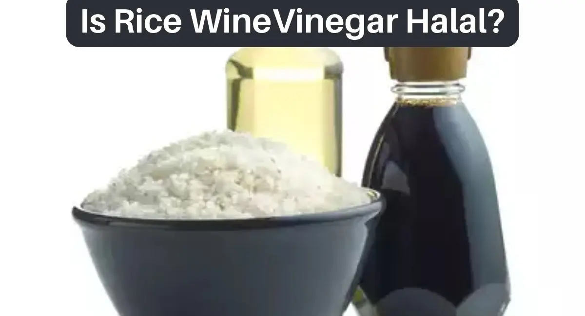 Is Rice Wine Vinegar Halal?